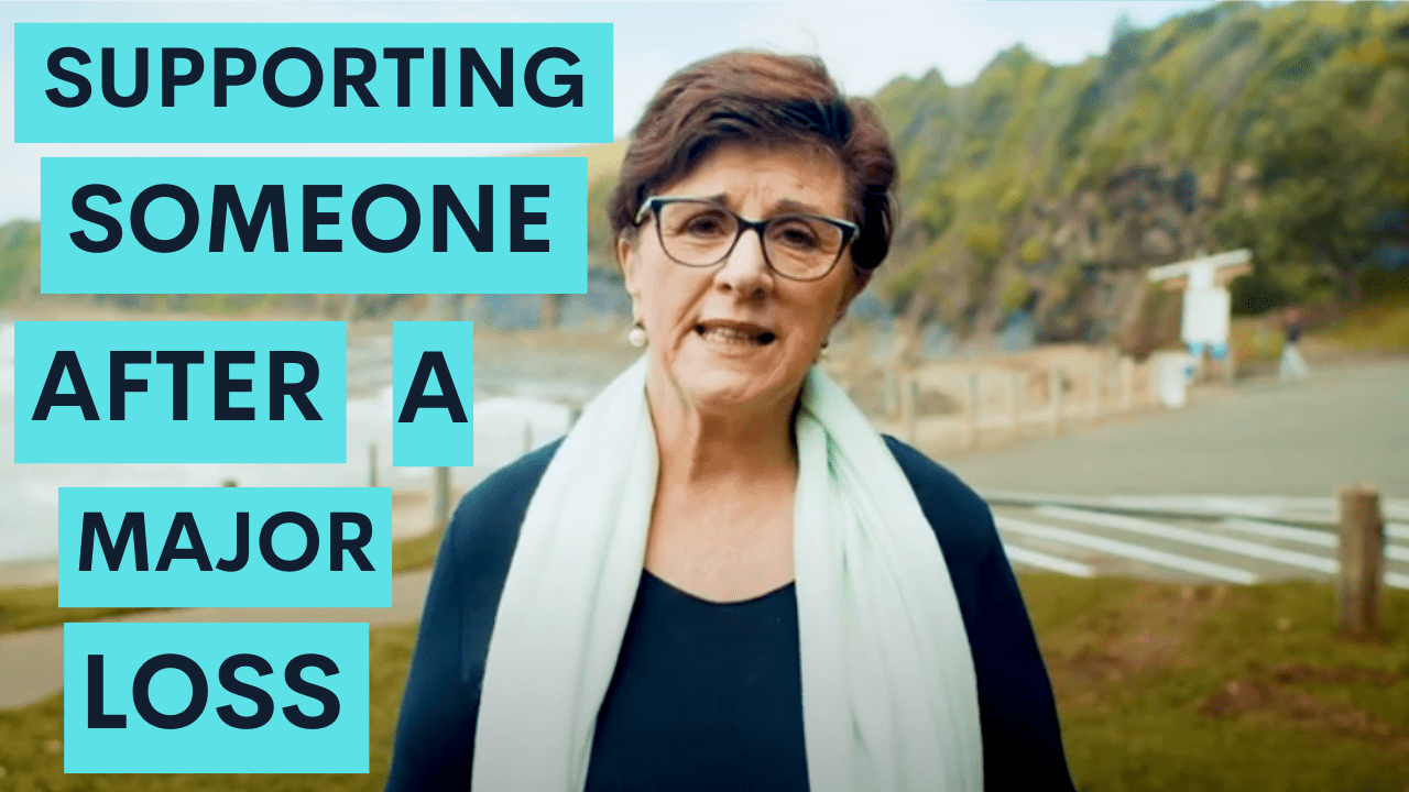 How to support someone after a major loss - Maggie Dent