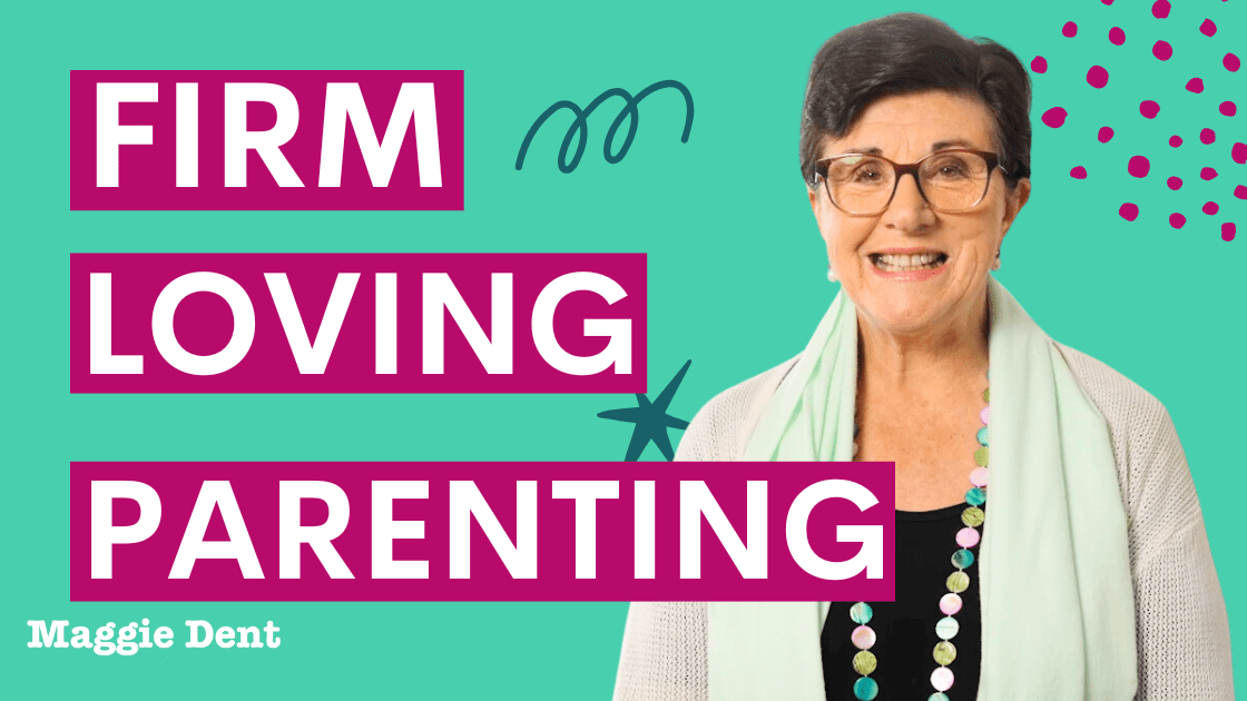 How to be a firm yet loving parent - Maggie Dent